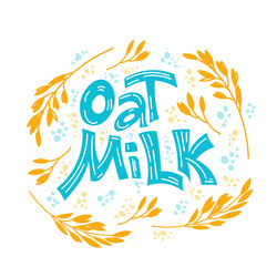 Oat milk hand drawn lettering Royalty Free Vector Image