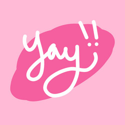 Yay hand-drawn lettering banner Royalty Free Vector Image