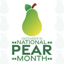 December is national pear month Royalty Free Vector Image