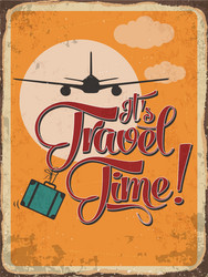 Retro metal sign its travel time Royalty Free Vector Image