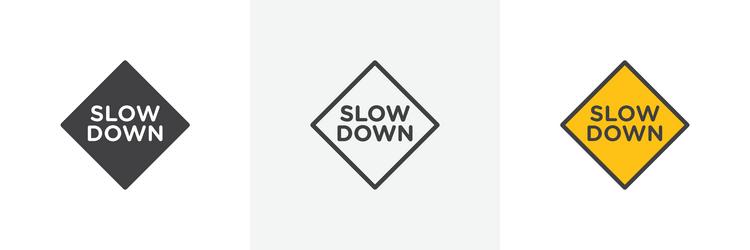Slow down sign drive traffic safety road Vector Image