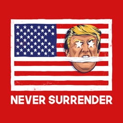 Never surrender trump Royalty Free Vector Image