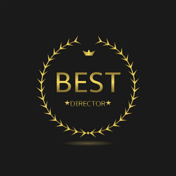 Best director golden laurel wreath label Vector Image