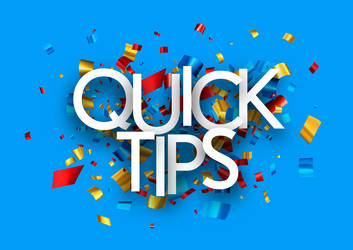 Quick tips sign over cut out foil ribbon confetti Vector Image