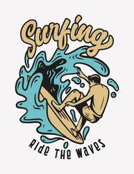 Surf logo surfing quote typography with vintage Vector Image