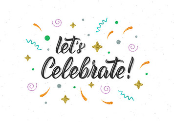 Lets celebrate lettering text with color balloons Vector Image