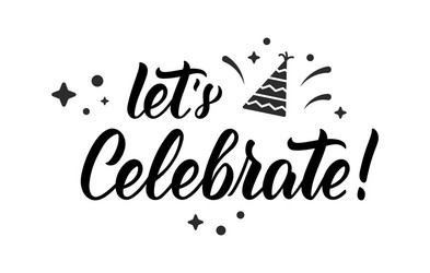Lets celebrate modern calligraphy inscription Vector Image