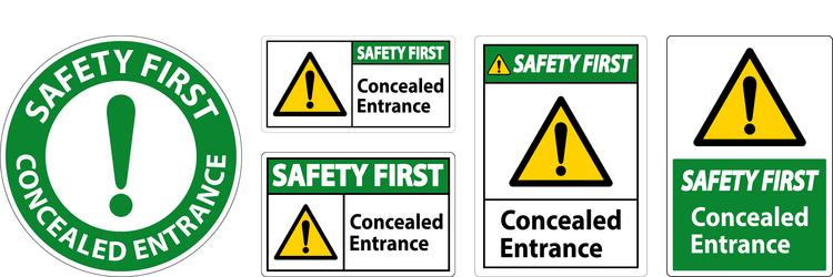 Safety first label concealed entrance sign Vector Image