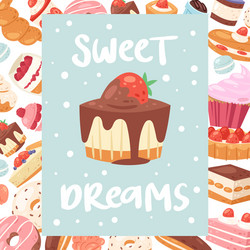 Sweets desserts bakery confectionery poster Vector Image