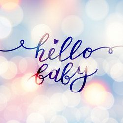 Hello baby lettering Royalty Free Vector Image