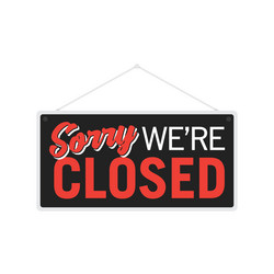 We will be closed sign business Royalty Free Vector Image