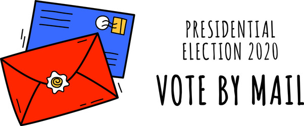 Vote by mail stay safe concept the 2020 united Vector Image
