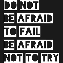 Do not be afraid to fail be afraid not to try Vector Image