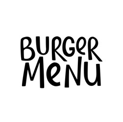 Burger menu handwritten sign for fast food Vector Image
