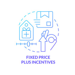 Fixed price plus incentives concept icon Vector Image