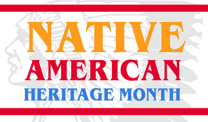 Native american heritage month Royalty Free Vector Image