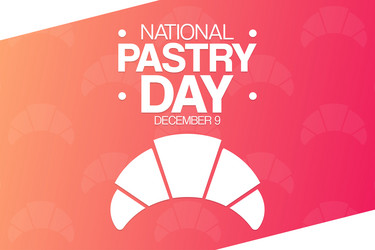 National pastry day december 9 Royalty Free Vector Image