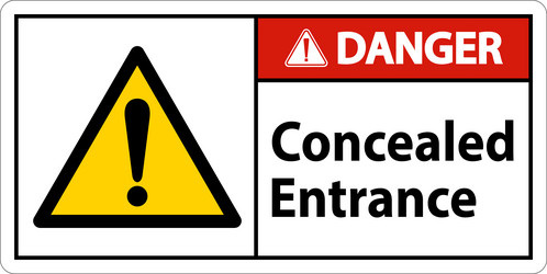 Safety first label concealed entrance sign Vector Image