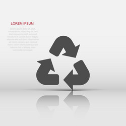 Recycle icon in flat style reuse on white Vector Image