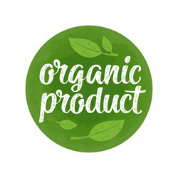 Organic green calligraphy lettering sticker Vector Image