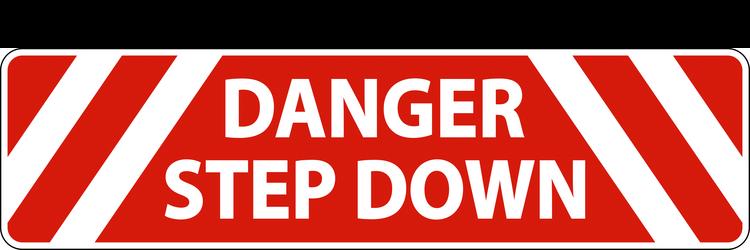 Caution step down sign on white background Vector Image