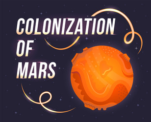 Mars colonization - planet with futuristic Vector Image