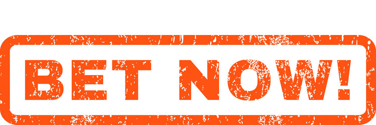 Bet now exclamation rubber stamp Royalty Free Vector Image