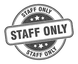 Staff only stamp staff only label round grunge Vector Image
