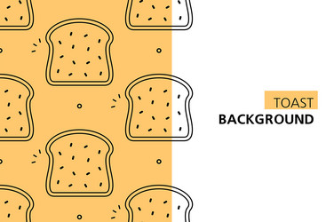 Toast background Royalty Free Vector Image - VectorStock