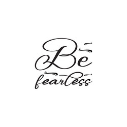 Strong fearless beautiful letter quote Royalty Free Vector