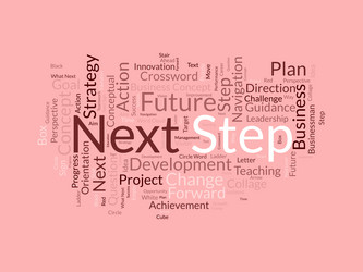 Word cloud background concept for next step Vector Image