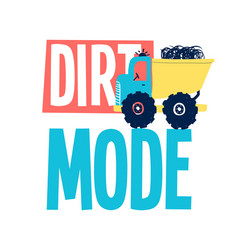 Hand drawing digger print design with slogan Vector Image