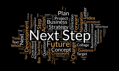 Word cloud background concept for next step Vector Image