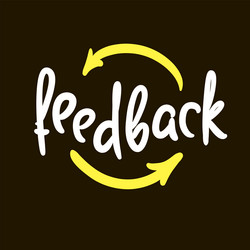 Feedback - simple funny quote youth slang Vector Image