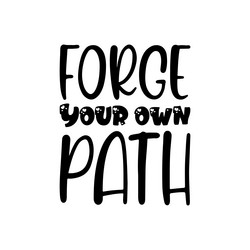 Forge your own path letter quote Royalty Free Vector Image