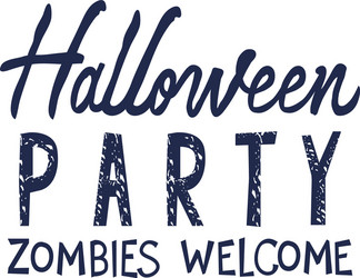 Welcome zombies halloween celebration calligraphy Vector Image
