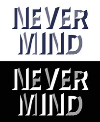 Never lie to yourself inspiring creative Vector Image