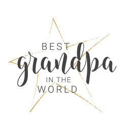 Handwritten lettering my grandpa is best Vector Image