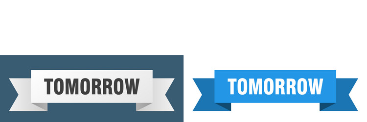 Tomorrow ribbon isolated paper sign Royalty Free Vector