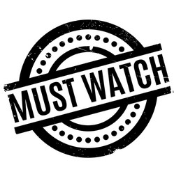 Must watch rubber stamp Royalty Free Vector Image