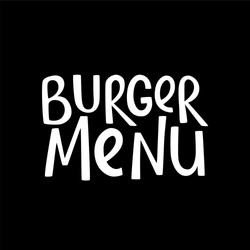 Burger menu handwritten sign for fast food Vector Image