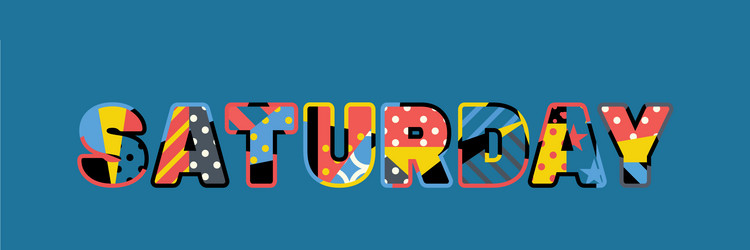 Saturday concept word art Royalty Free Vector Image