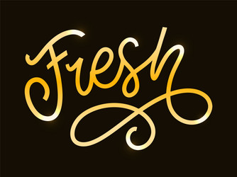 Fresh word hand lettering handmade calligraphy Vector Image