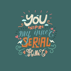 Funny hand drawn motivating calligraphy lettering Vector Image