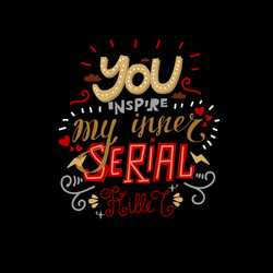 Funny hand drawn motivating calligraphy lettering Vector Image