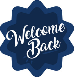 Seal with welcome back lettering design line Vector Image