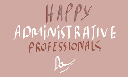 Happy administrative professionals day Royalty Free Vector