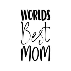 Worlds best mom quote letter Royalty Free Vector Image