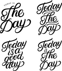 Today is a good day hand written lettering Vector Image