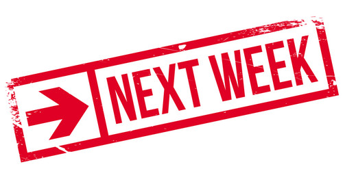 Next week stamp Royalty Free Vector Image - VectorStock